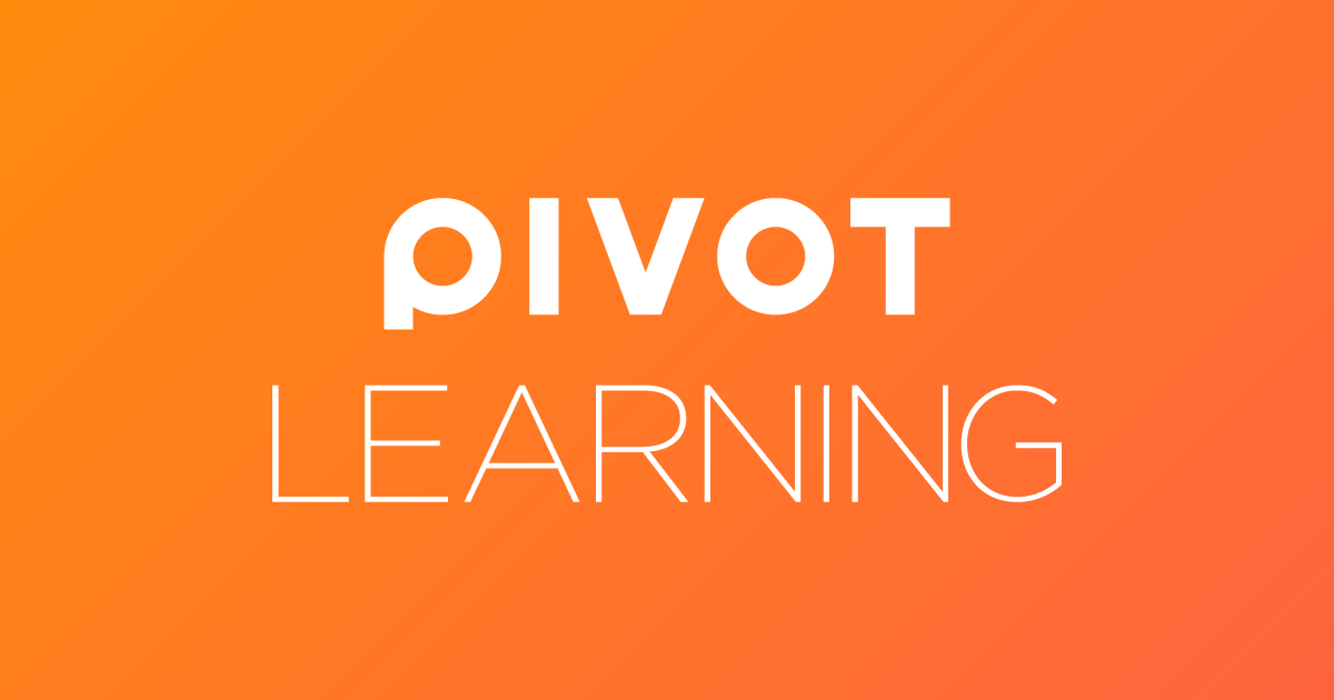 PIVOT LEARNING - PIVOT