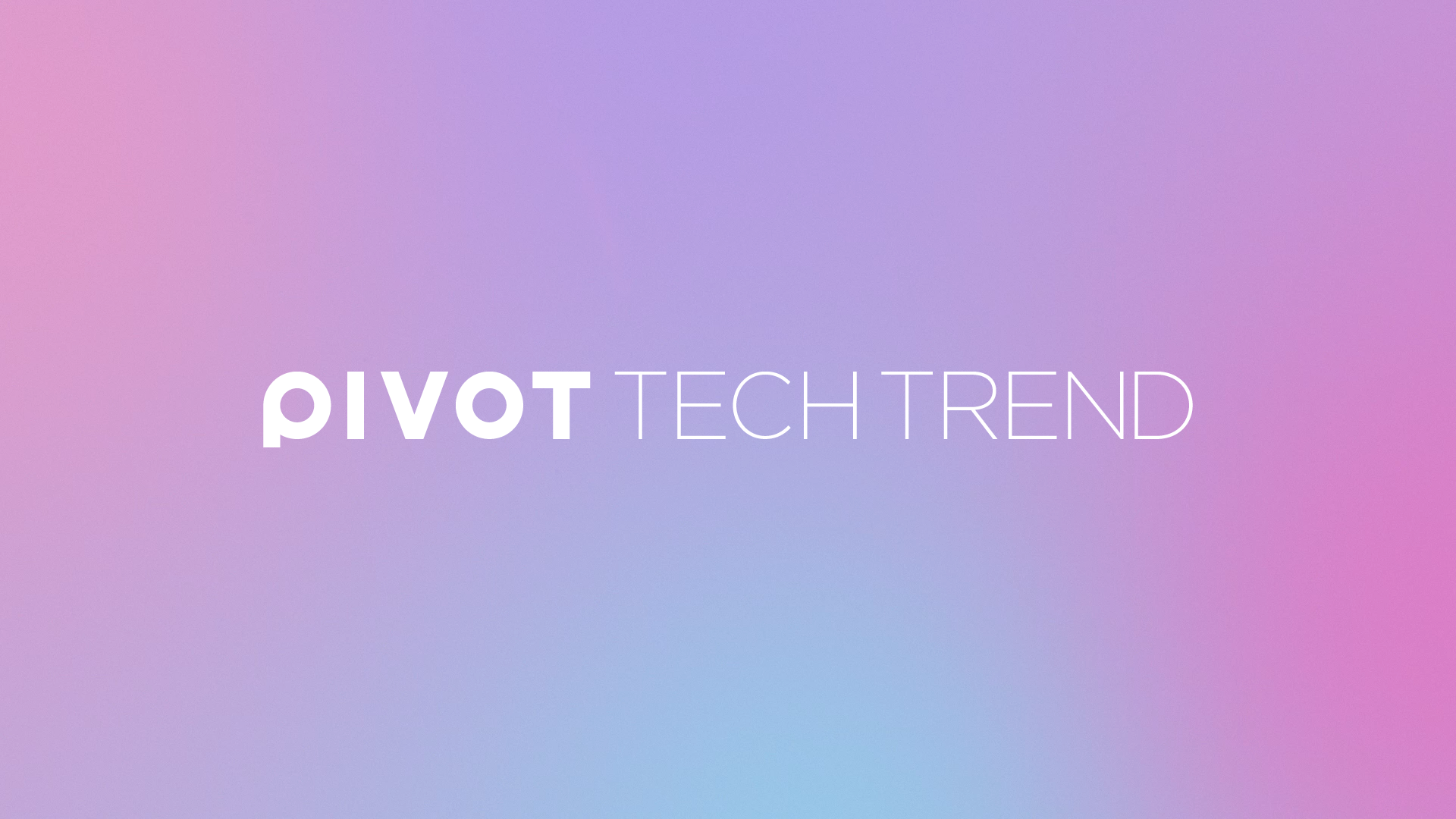 PIVOT TECH TREND - PIVOT
